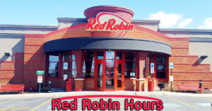 Red Robin Hours of Operation Today | Holiday Hours, Locations Near Me